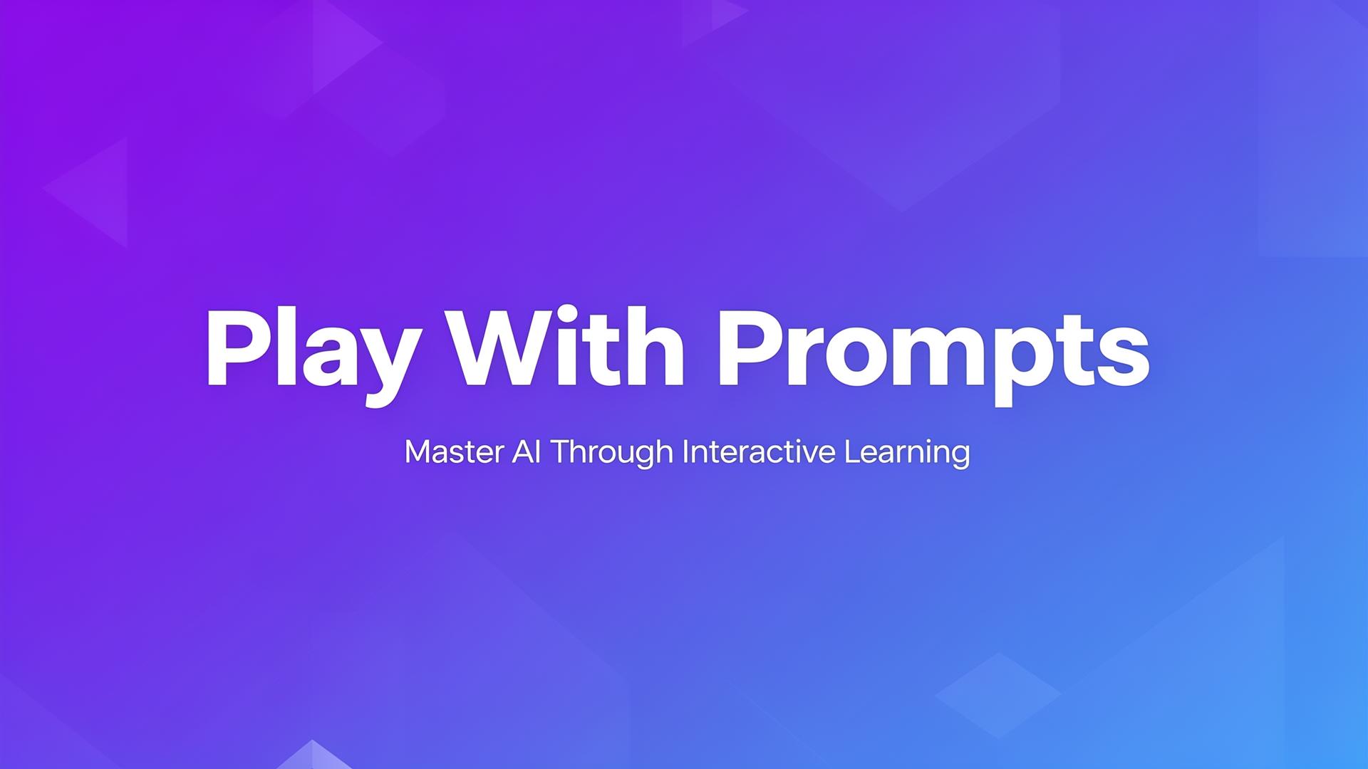 Prompt Playground - Learn to talk with AI by building prompts!